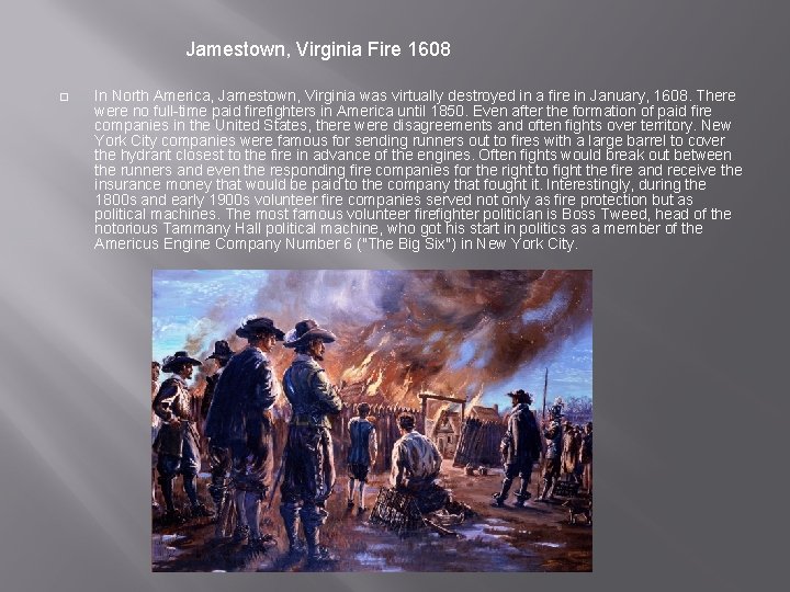 HISTORY OF FIRE FIGHTING United States In 1631
