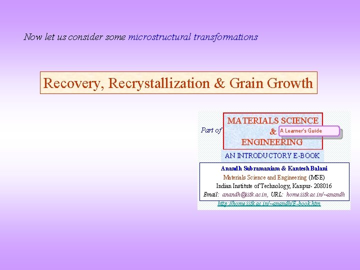 Now let us consider some microstructural transformations Recovery