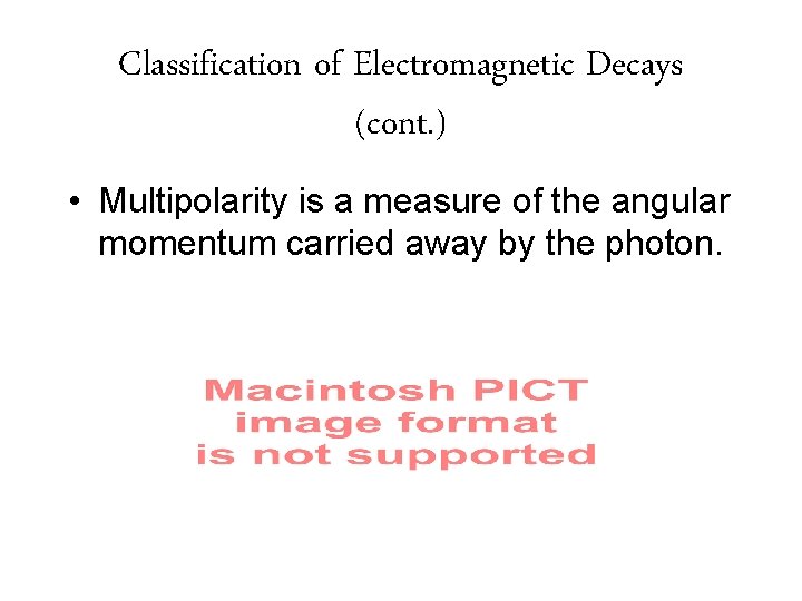 Lesson 9 Gamma Ray Decay Electromagnetic decay There