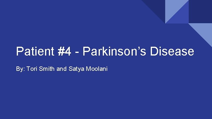 Patient 4 Parkinsons Disease By Tori Smith and