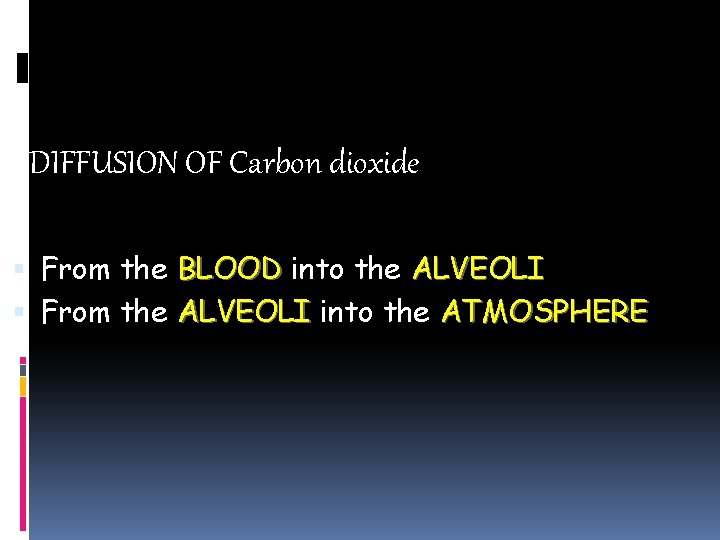 Carbon Dioxide Transport The solubility of CO 2