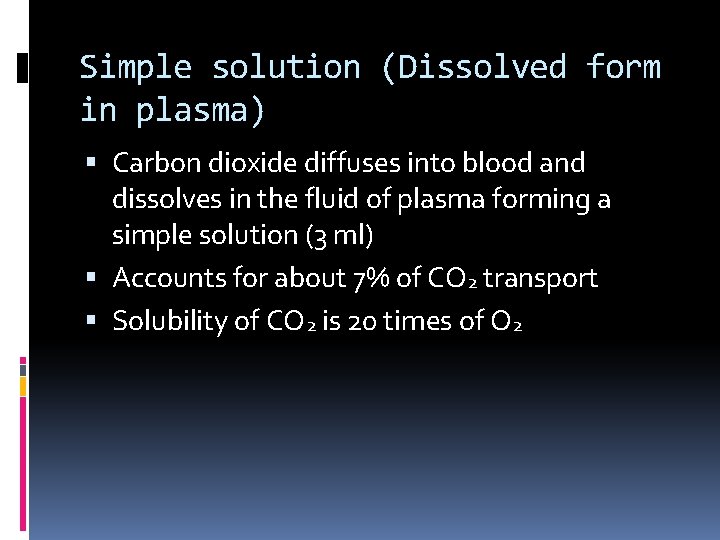 Carbon Dioxide Transport The solubility of CO 2