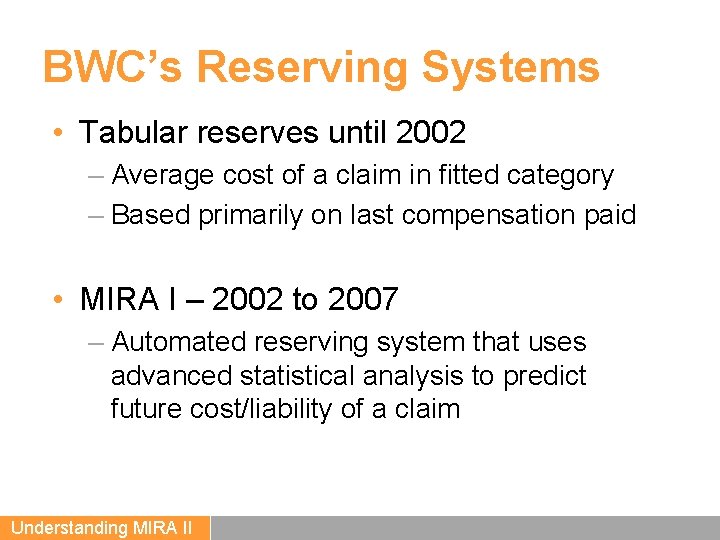 Understanding MIRA II BWCs Enhanced Claims Reserving System