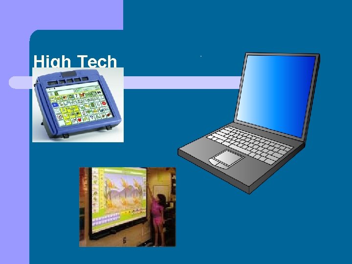 Assistive Technology for Students for Low Incidence Disabilities