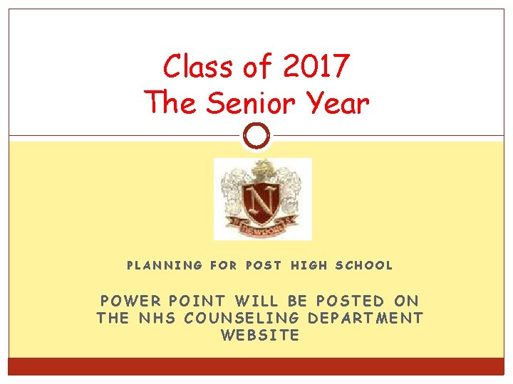 Class of 2017 The Senior Year PLANNING FOR