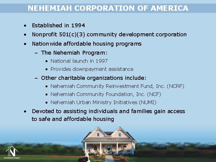 PRESENTATION OUTLINE Nehemiah Corporation of America The Nehemiah