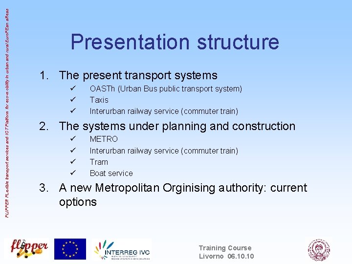 FLIPPER FLexible transport services and ICT Platform for