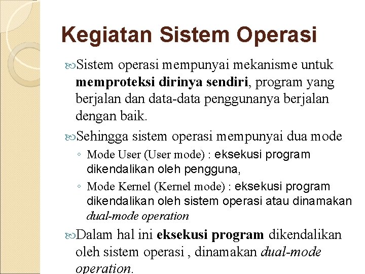 Komponen Dasar Sistem Operasi Pendahuluan Sistem operasi merupakan