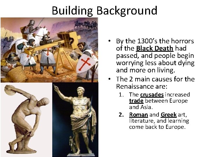 Building Background By the 1300s the horrors of