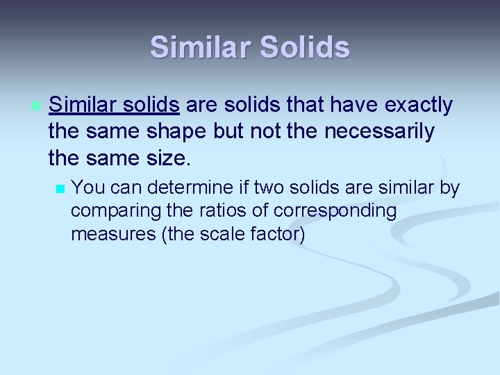 13 4 Congruent and Similar Solids Objective Students