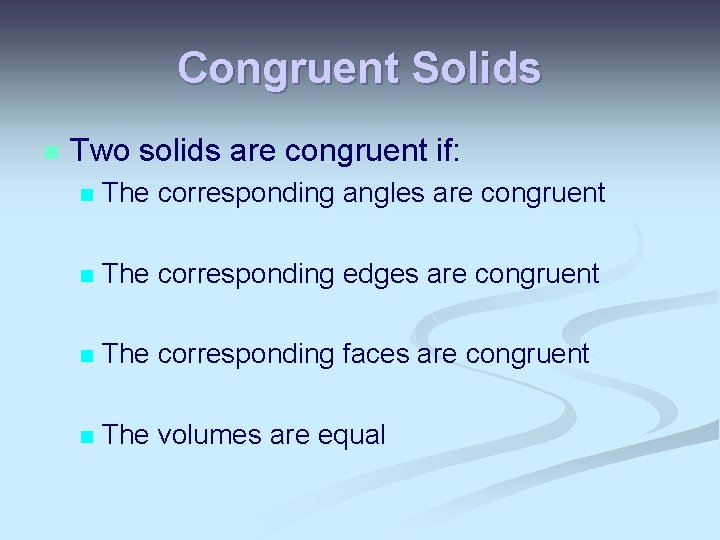 13 4 Congruent and Similar Solids Objective Students