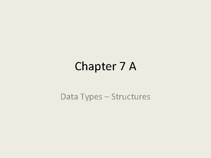 Chapter 7 A Data Types Structures 7 13