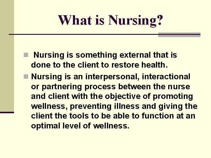 DEFINITIONS OF NURSING AND WHAT IS NURSING DEFINITIONS