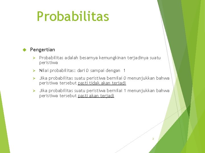 PROBABILITA S 1 Probabilitas Pengertian Probabilitas adalah besarnya