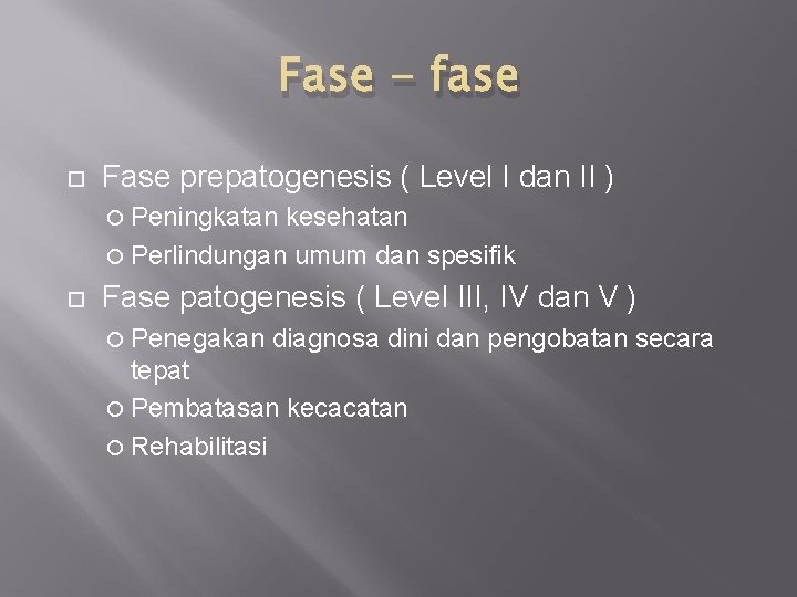 LIMA TINGKAT PENCEGAHAN FIVE LEVEL OF PREVENTION LIMA