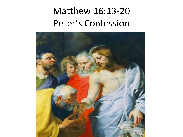 Matthew 16 13 20 Peters Confession I What
