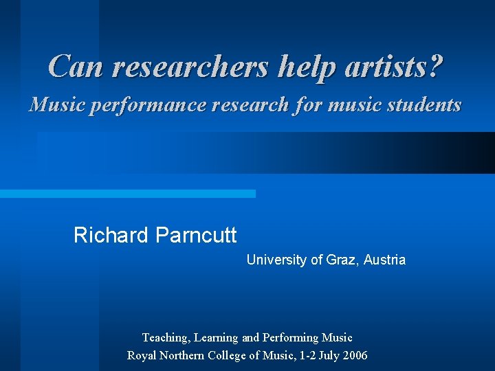 Can researchers help artists Music performance research for