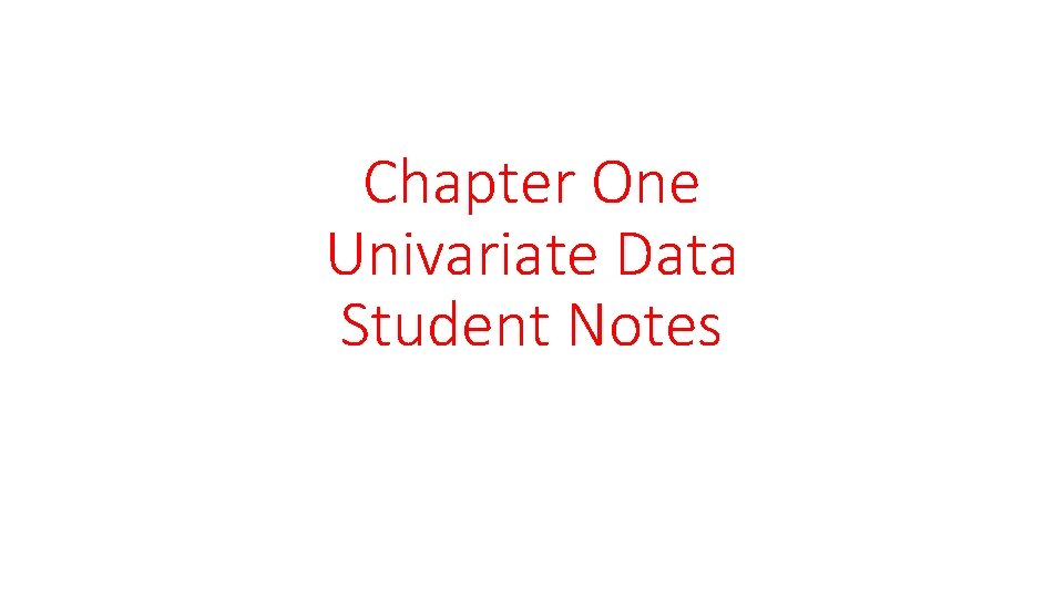 Chapter One Univariate Data Student Notes Contents Chapter