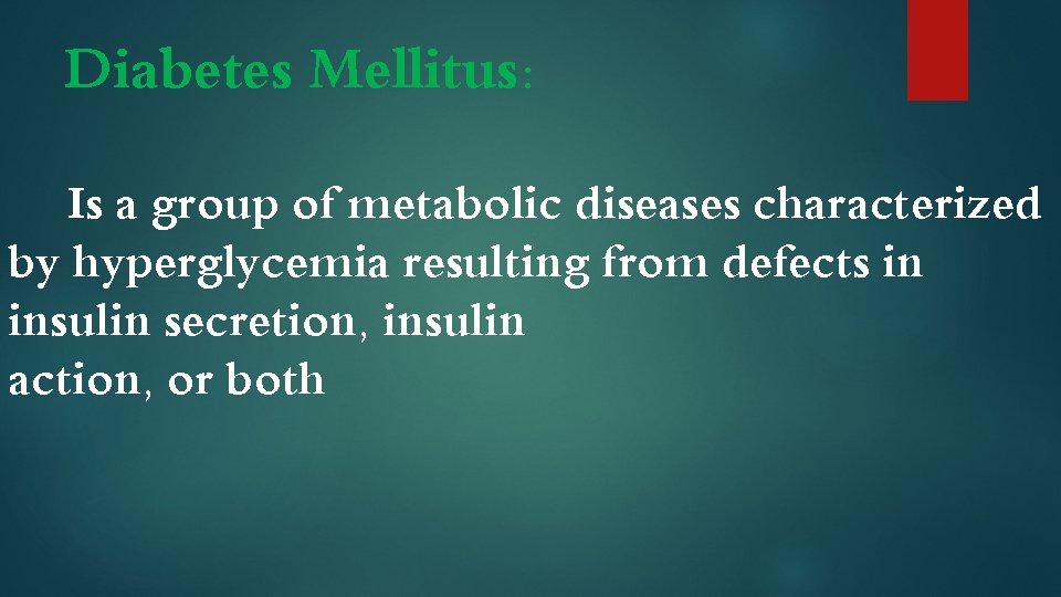 Diabetes Mellitus OUT LINES Definition Classification Pathophysiology Risk