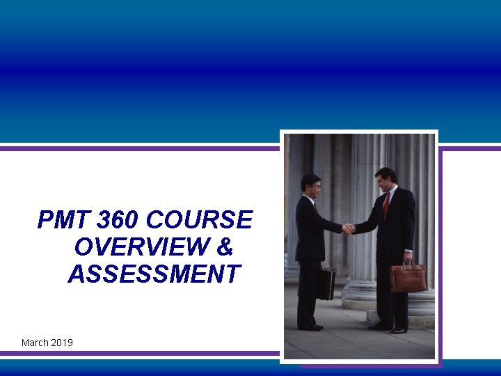 PMT 360 COURSE OVERVIEW ASSESSMENT March 2019 Version