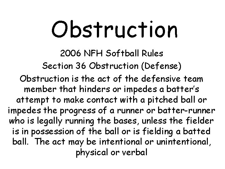Obstruction 2006 NFH Softball Rules Section 36 Obstruction