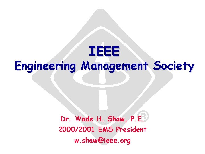 IEEE Engineering Management Society Dr Wade H Shaw