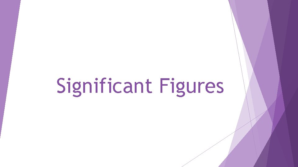 Significant Figures What is a significant figure There