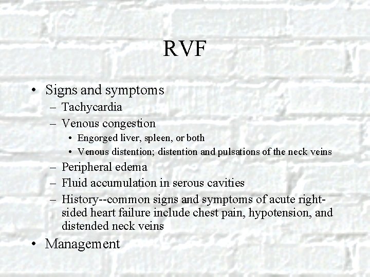 Right Ventricular Failure RVF Occurs when the right