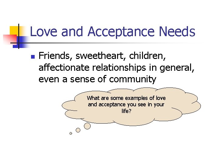 Maslows Hierarchy of Human Needs Abraham Harold Maslow