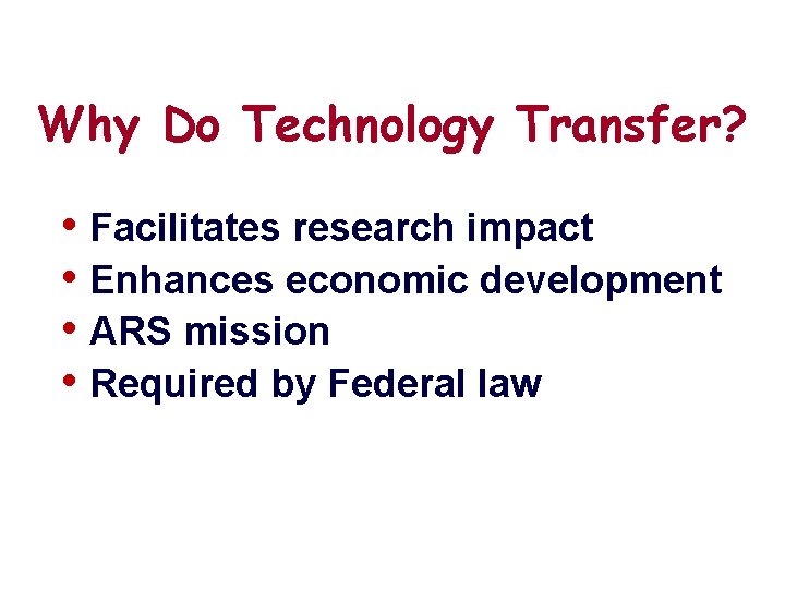 Principles of ARS Technology Transfer Rob Griesbach Office