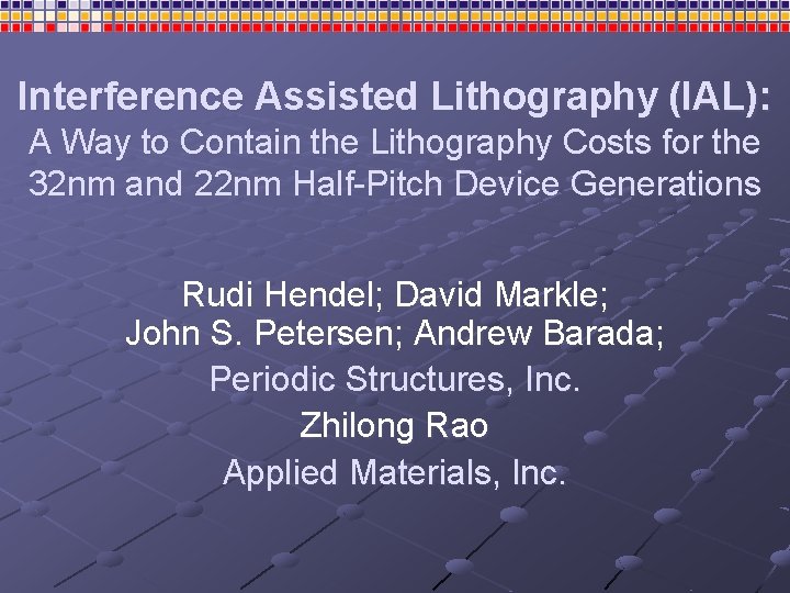Interference Assisted Lithography IAL A Way to Contain
