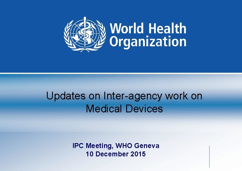 Updates on Interagency work on Medical Devices IPC