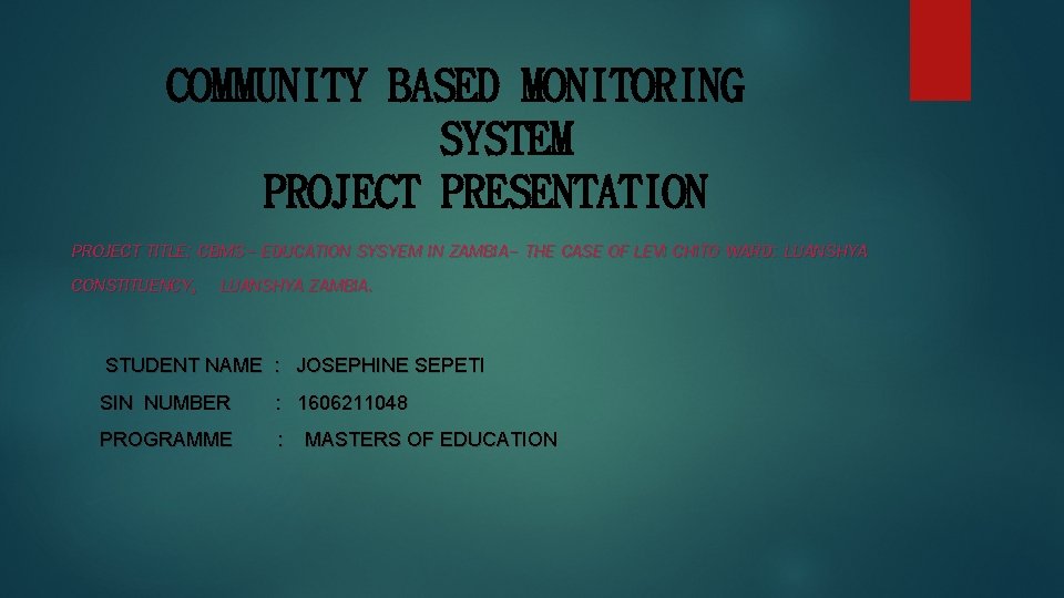COMMUNITY BASED MONITORING SYSTEM PROJECT PRESENTATION PROJECT TITLE