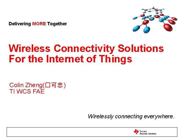 Delivering MORE Together Wireless Connectivity Solutions For the