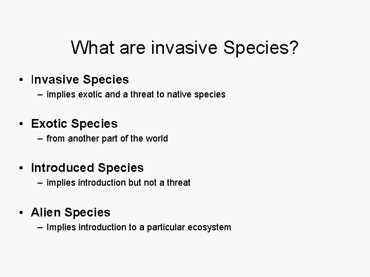 Invasive Species as a global threat to biodiversity