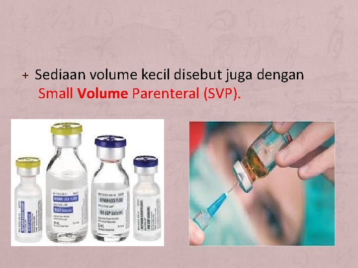 SEDIAAN PARENTAL VOLUME KECIL Sediaan volume kecil disebut