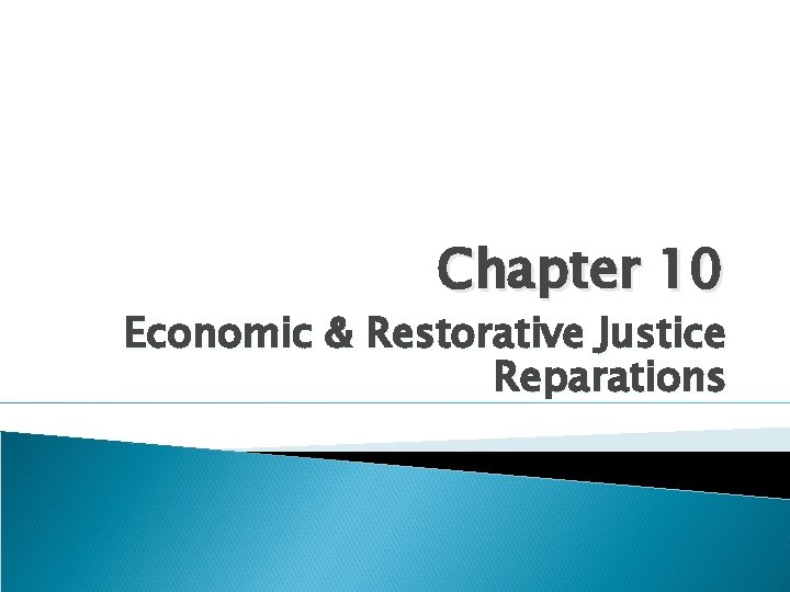 Chapter 10 Economic Restorative Justice Reparations Introduction Community
