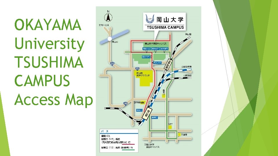 OKAYAMA University TSUSHIMA CAMPUS Access Map OKAYAMA University
