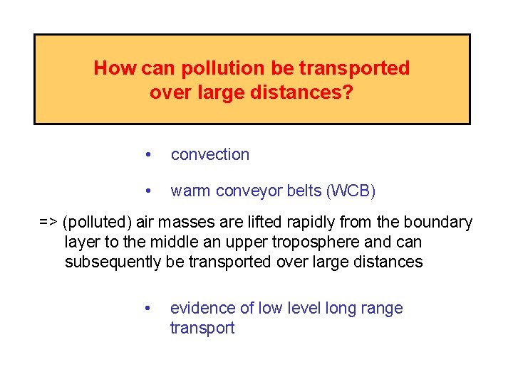 Intercontinental air pollution transport Caroline Forster Andreas Stohl