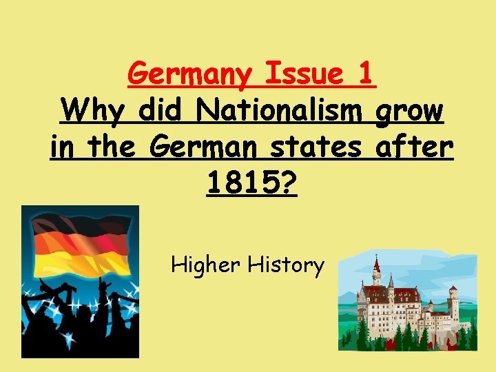 Germany Issue 1 Why did Nationalism grow in