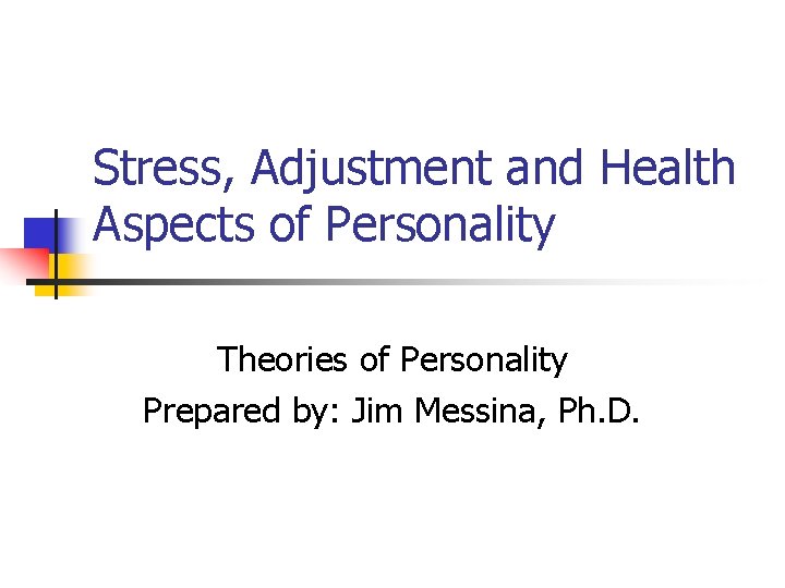 Stress Adjustment and Health Aspects of Personality Theories