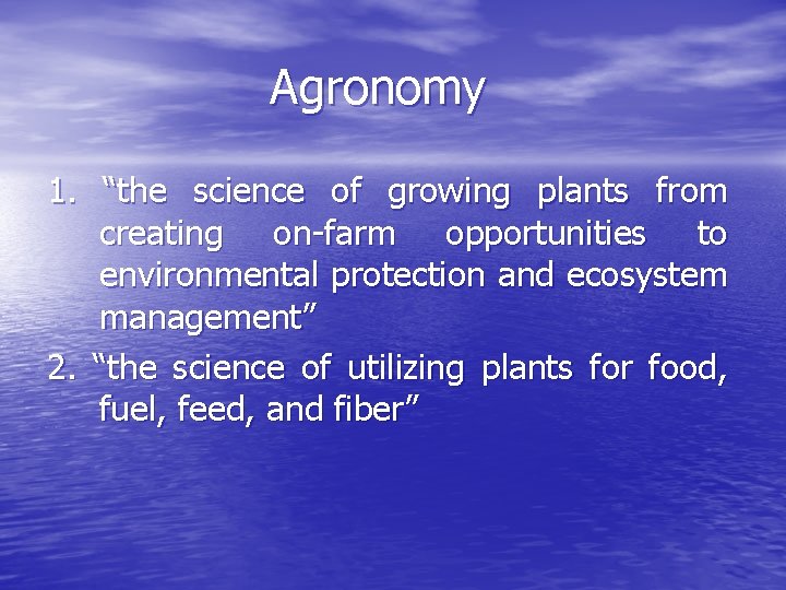 Agronomy 1 the science of growing plants from