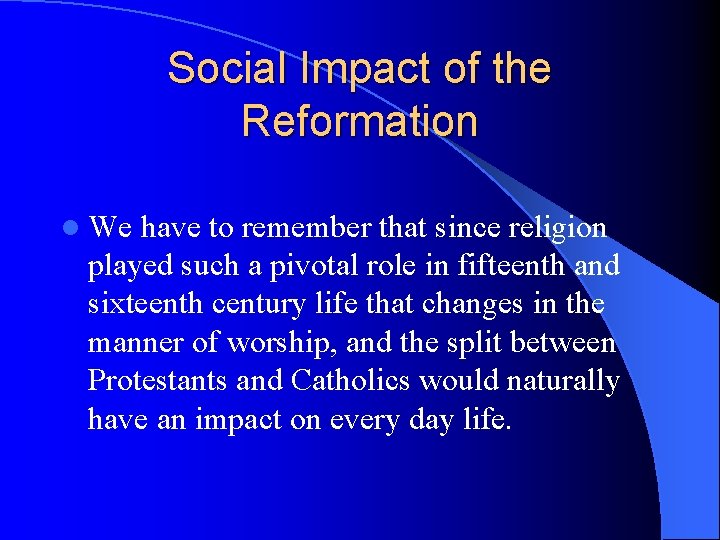 Social Impact of the Reformation l We have