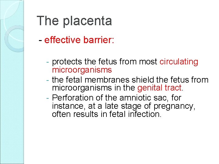 Obstetric and perinatal infections During pregnancy tissues potentially