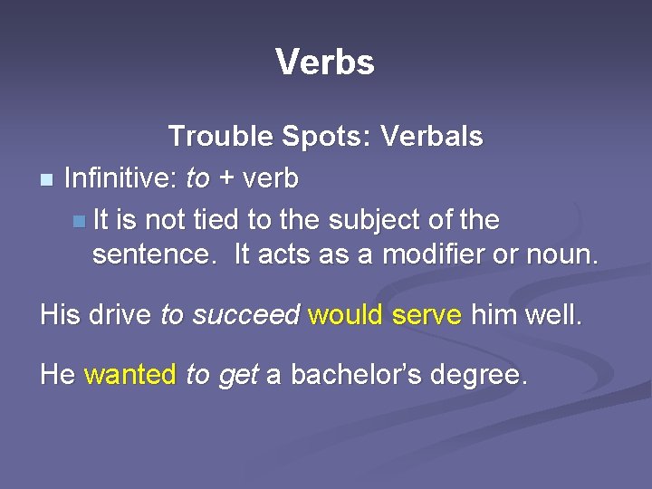 Verbs n Every sentence has a main verb