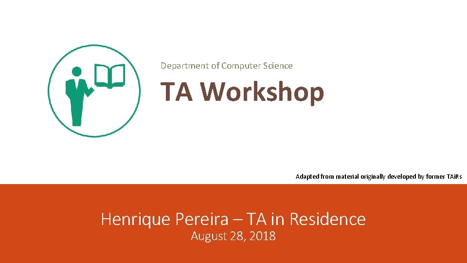 Department of Computer Science TA Workshop Adapted from