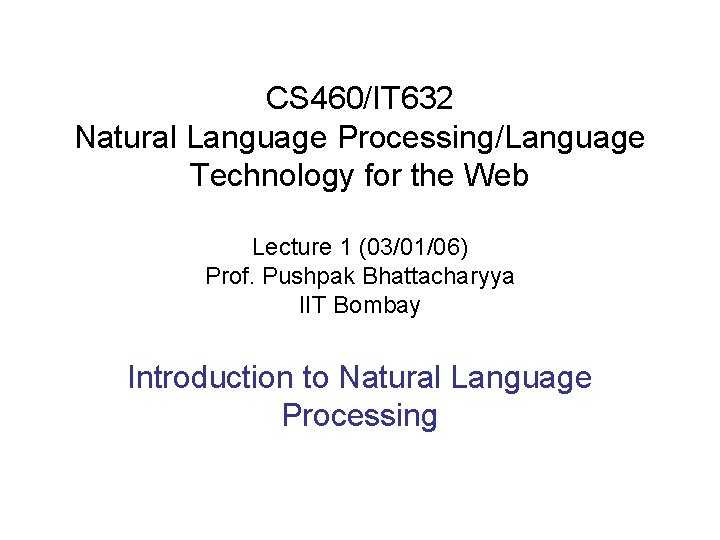 CS 460IT 632 Natural Language ProcessingLanguage Technology for