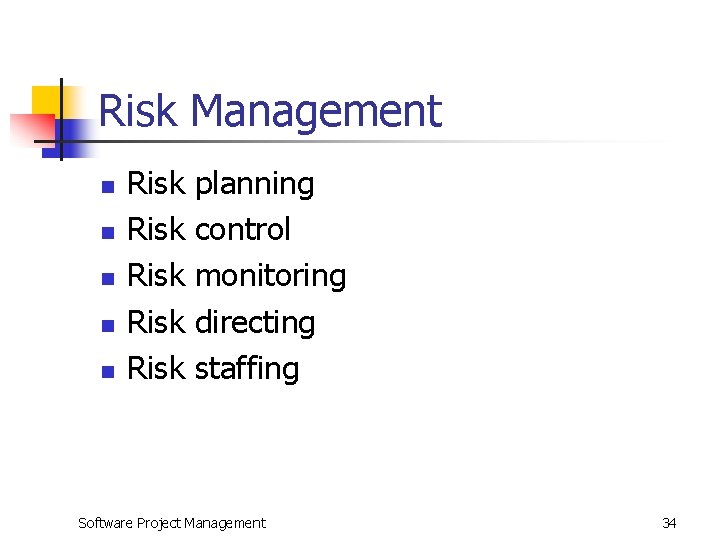 Software Project Management Lecture 5 Software Project Risk