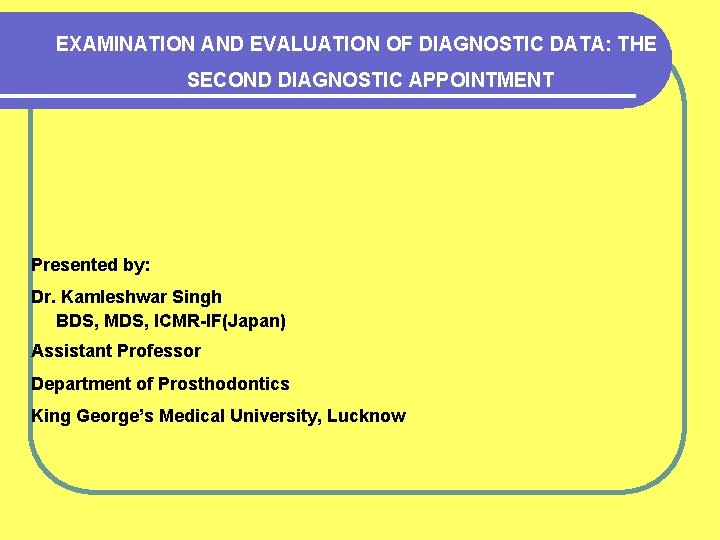 EXAMINATION AND EVALUATION OF DIAGNOSTIC DATA THE SECOND