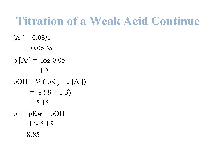 1 Titration of Weak acids Titration of a
